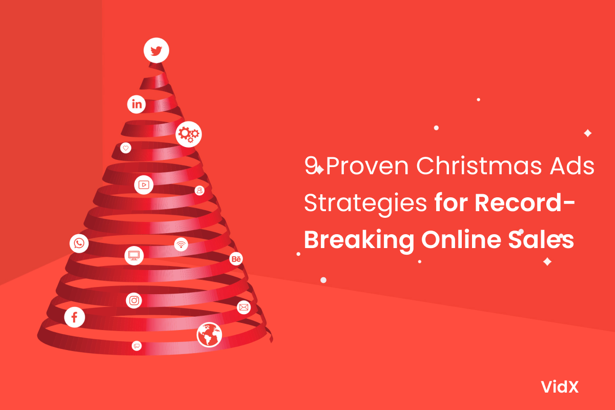 9 Proven Christmas Ads Strategies for Record-Breaking Online Sales - Vidx